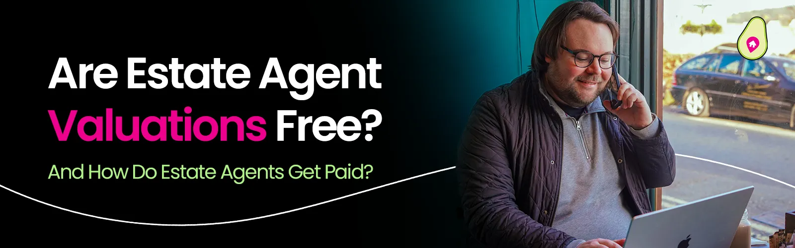 Are Estate Agent Valuations Free? And How Do Estate Agents Get Paid?